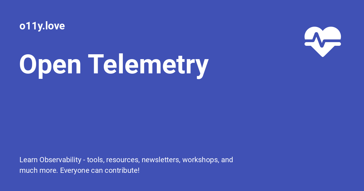 Open Telemetry - o11y.love